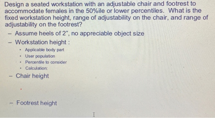 Design a seated workstation with an adjustable chair | Chegg.com