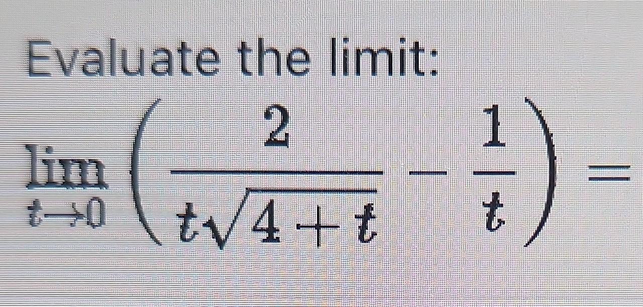Solved Evaluate the limit: limt→0(t4+t2−t1)= | Chegg.com