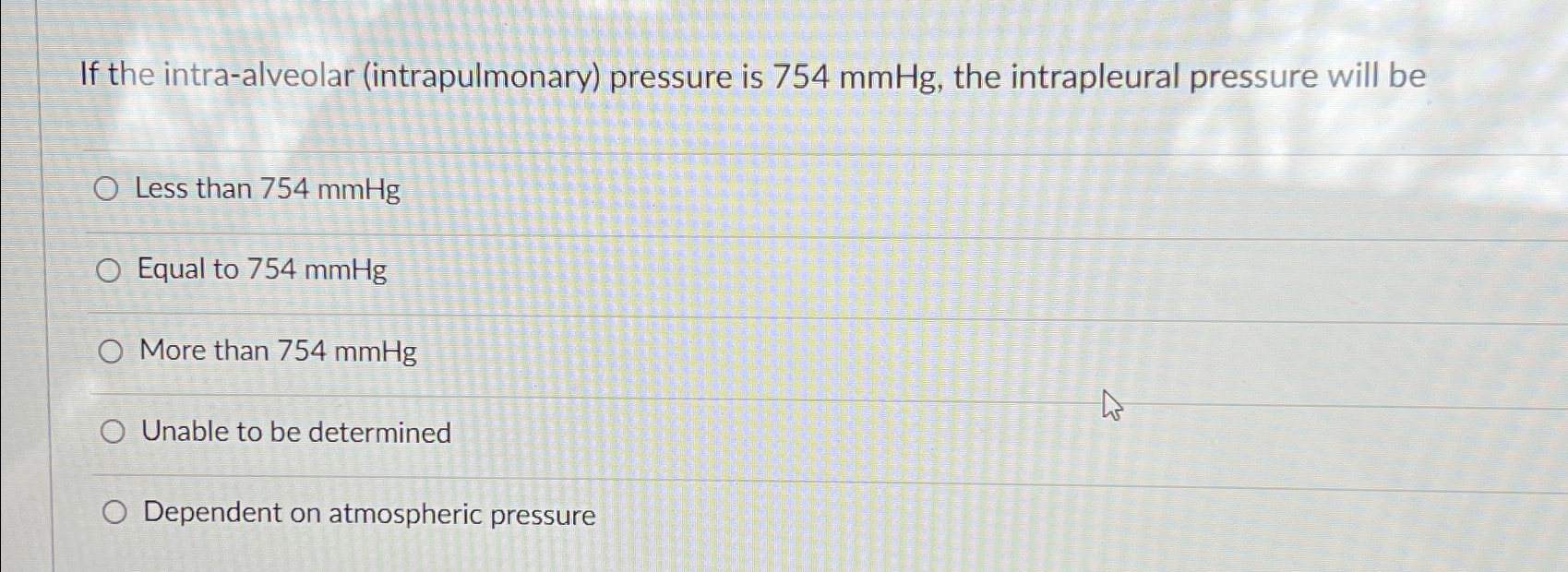 Solved If the intra-alveolar (intrapulmonary) ﻿pressure is | Chegg.com