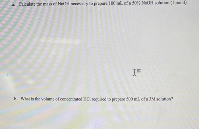 Solved a. Calculate the mass of NaOH necessary to prepare | Chegg.com