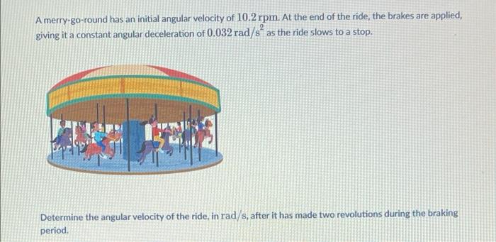 Solved A merry-go-round has an initial angular velocity of | Chegg.com
