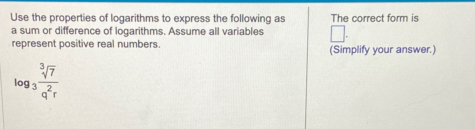 Solved Use the properties of logarithms to express the | Chegg.com