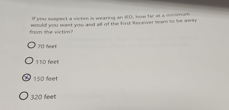 Solved If you suspect a victim is wearing an IED, how far at | Chegg.com