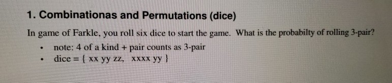 Solved 1. Combinationas and Permutations (dice) roll six | Chegg.com