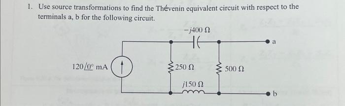 Solved 1. Use source transformations to find the Thévenin | Chegg.com