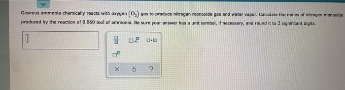 Solved Gaseous ammonia chemically reacts with oxygen (02) | Chegg.com