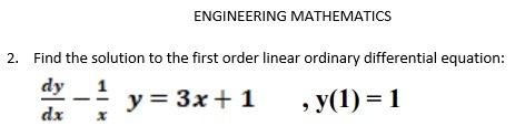 Solved 2. Find the solution to the first order linear | Chegg.com