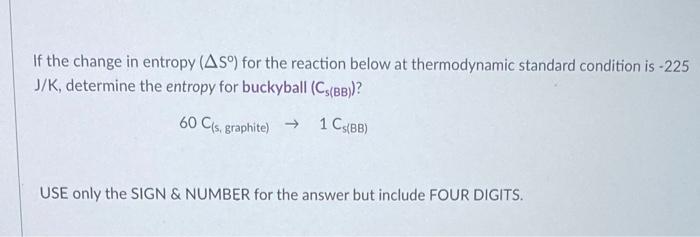 Solved If the change in entropy (ΔS∘) for the reaction below | Chegg.com