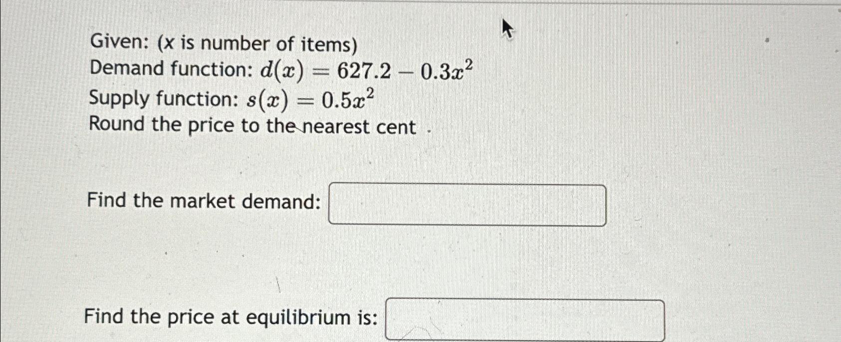 Solved Given: ( x ﻿is number of items)Demand function: | Chegg.com