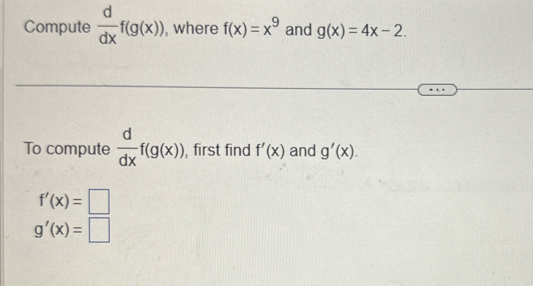 Solved Compute ddxf(g(x)), ﻿where f(x)=x9 ﻿and g(x)=4x-2.To | Chegg.com