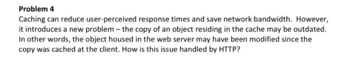 Solved Problem 4 Caching can reduce user-perceived response | Chegg.com