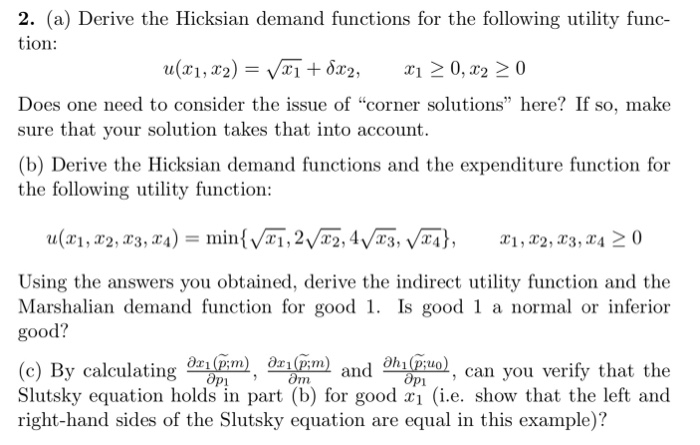 Solved 2. (a) Derive the Hicksian demand functions for the | Chegg.com
