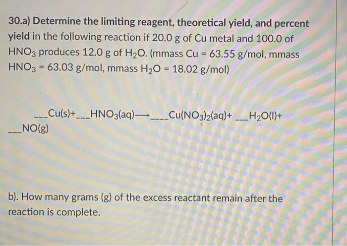 Solved 30.a) Determine the limiting reagent, theoretical | Chegg.com