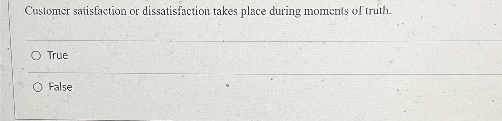 Solved Customer satisfaction or dissatisfaction takes place | Chegg.com