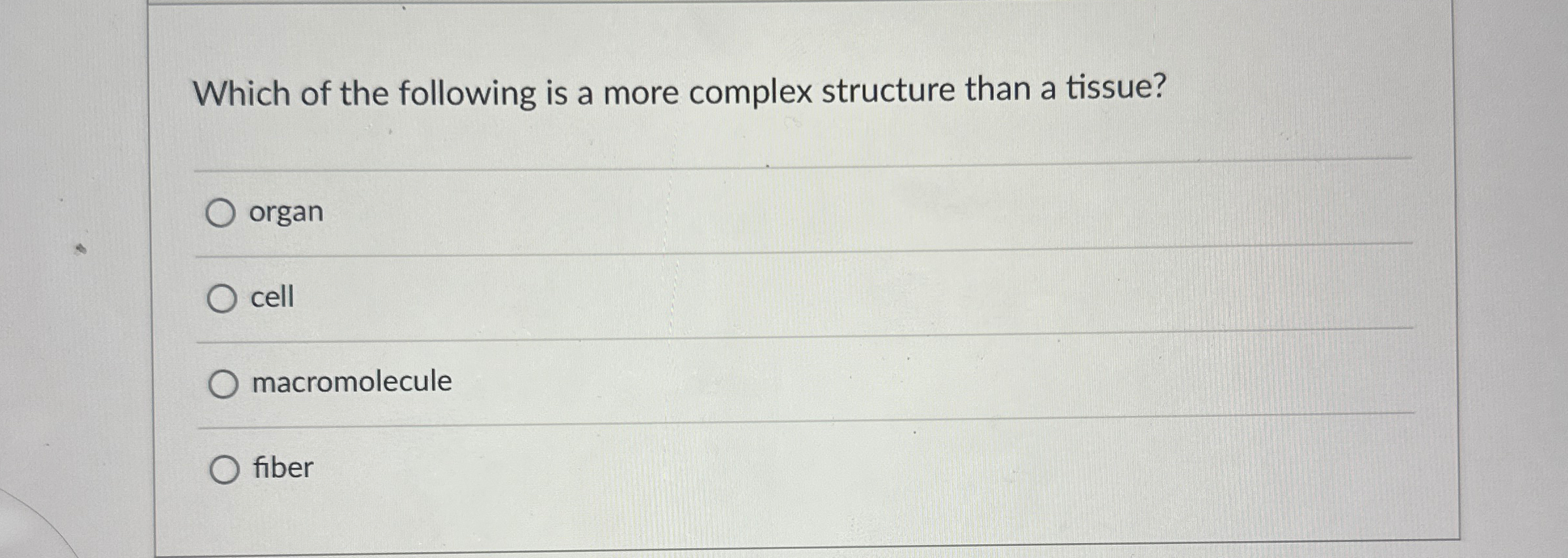 Solved Which of the following is a more complex structure | Chegg.com