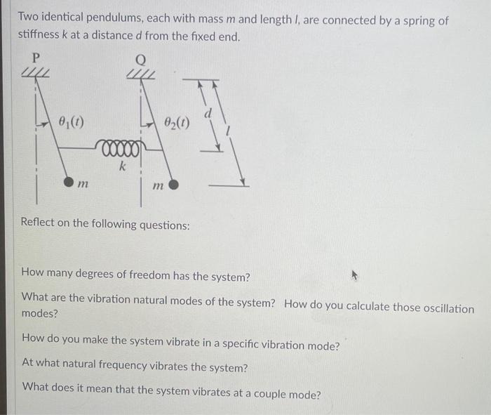 Solved Two identical pendulums, each with mass m and length | Chegg.com