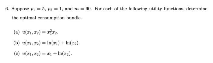 Solved 6. Suppose p1 = 5, P2 = 1, and m = 90. For each of | Chegg.com