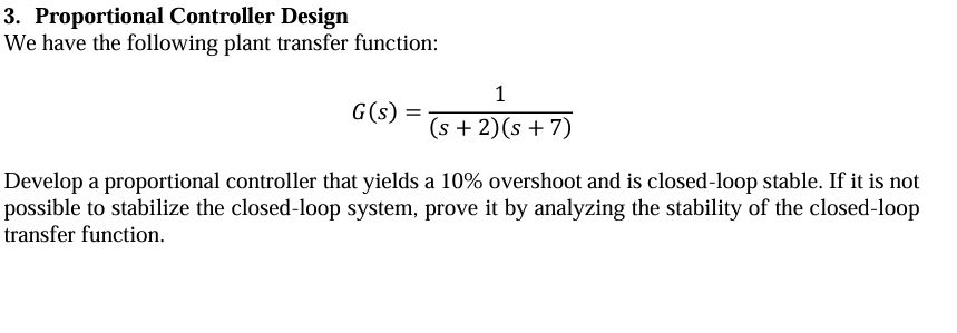 Solved Proportional Controller DesignWe have the following | Chegg.com