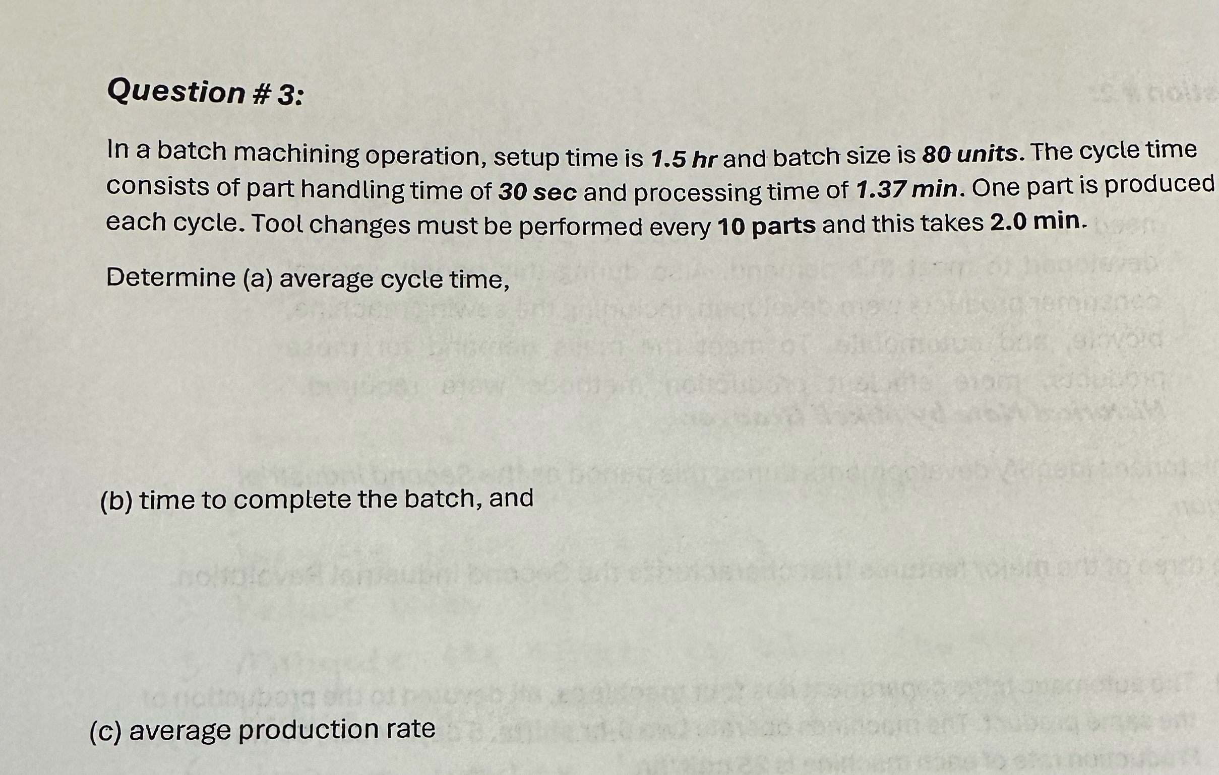 Solved Question # 3:In a batch machining operation, setup | Chegg.com