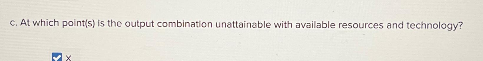 Solved c. ﻿At which point(s) ﻿is the output combination | Chegg.com