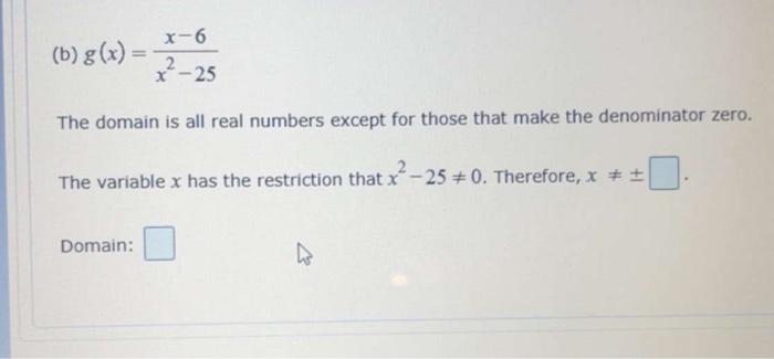 Solved (b) g(x)=x2−25x−6 The domain is all real numbers | Chegg.com