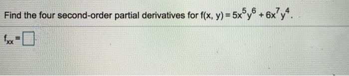 Solved for the first question, find fxx, fyy, fxy, and fyx | Chegg.com