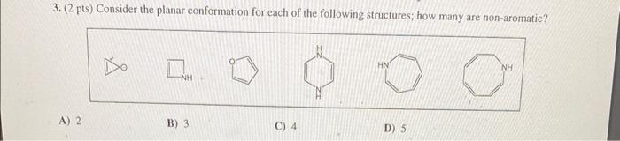 Solved 3. (2 pts) Consider the planar conformation for each | Chegg.com