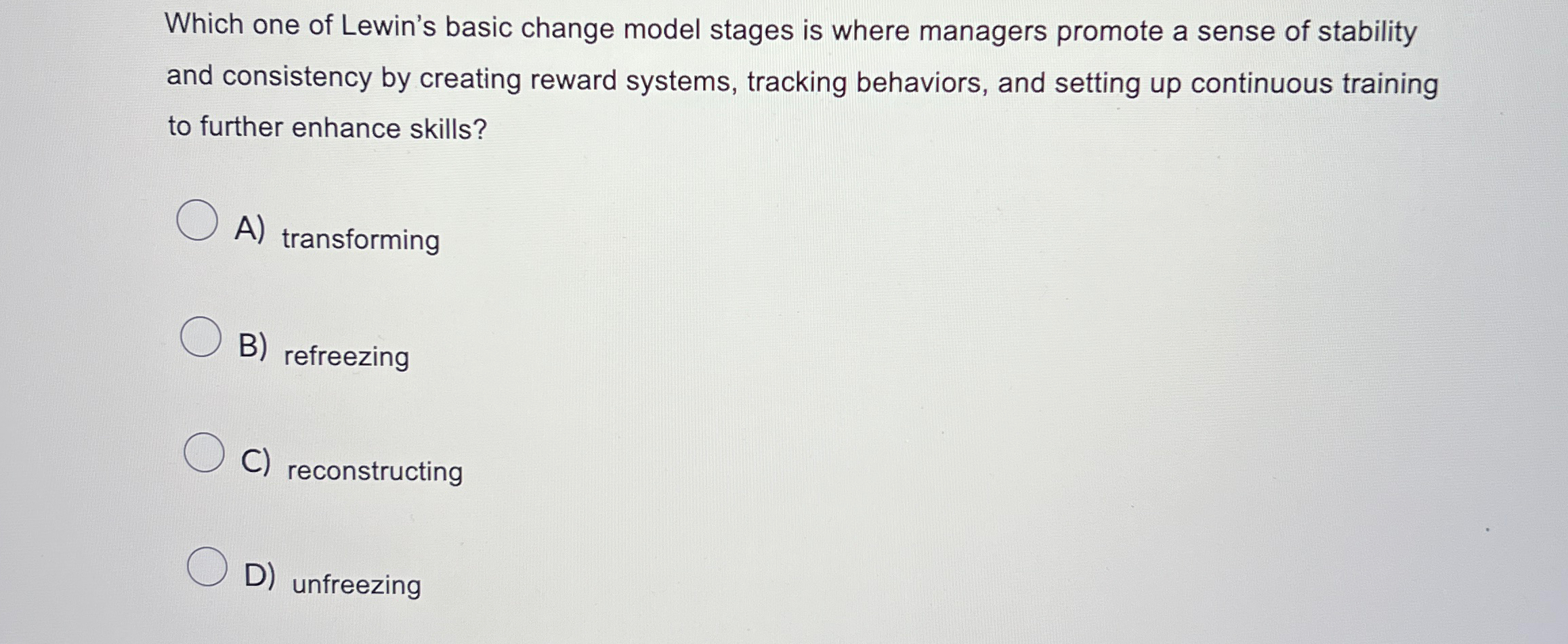 Solved Which one of Lewin's basic change model stages is | Chegg.com