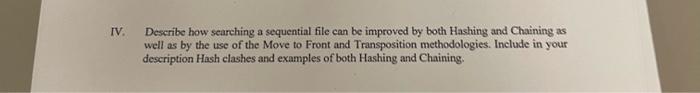 Solved IV. Describe how searching a sequential file can be | Chegg.com