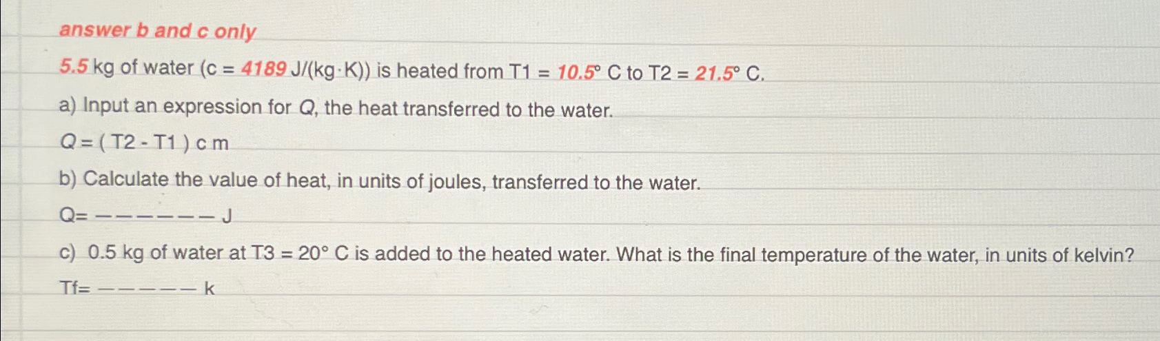 Solved answer b ﻿and c only5.5kg ﻿of water )=(4189Jkg*K ﻿is | Chegg.com