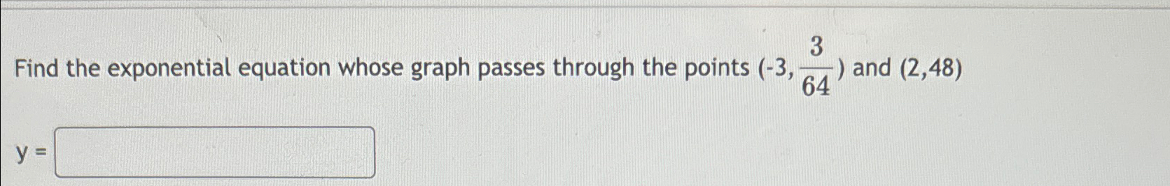 Solved Find The Exponential Equation Whose Graph Passes