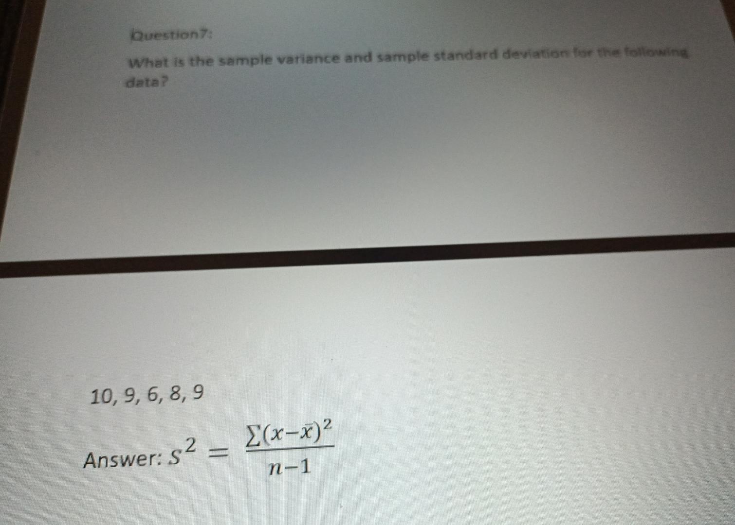 Solved Question7:What is the sample variance and sample | Chegg.com