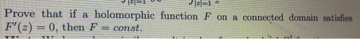 Solved VA Prove that if a holomorphic function F on a | Chegg.com