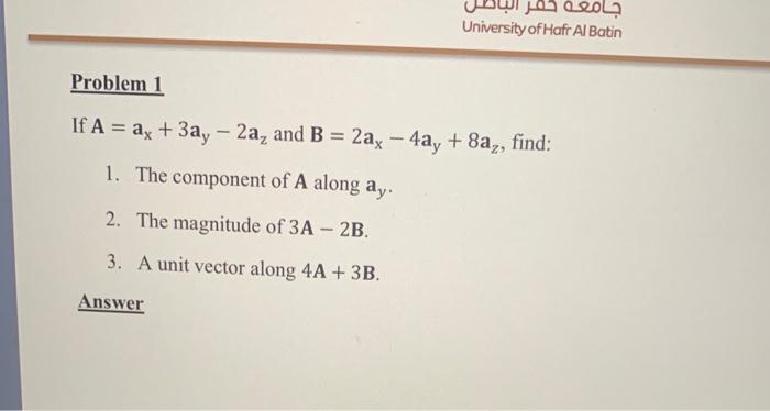 Solved If A=ax+3ay−2az and B=2ax−4ay+8az, find: 1. The | Chegg.com