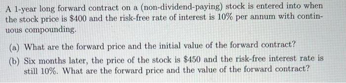 Solved A 1-year long forward contract on a | Chegg.com