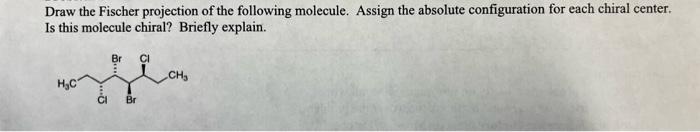 Solved Draw the Fischer projection of the following | Chegg.com