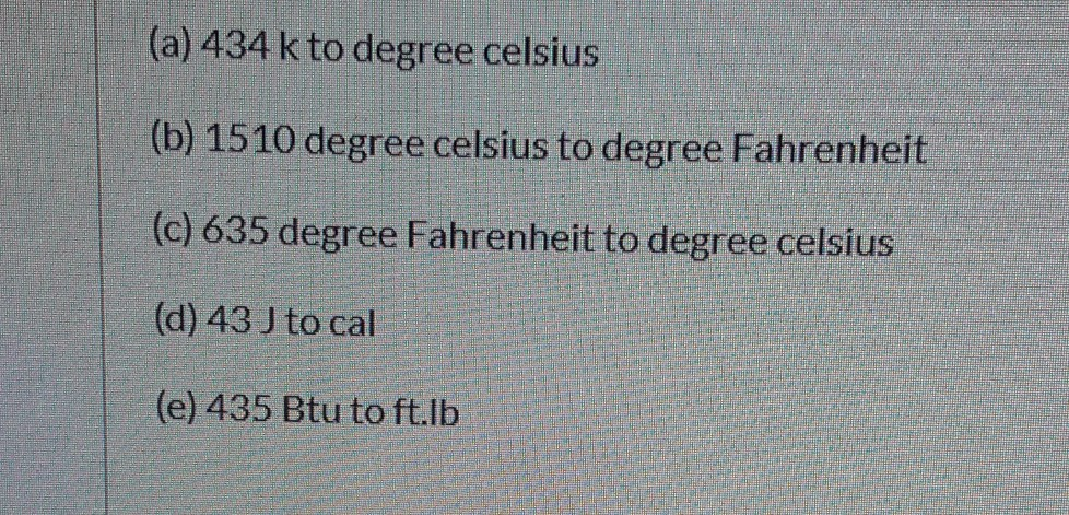 Solved (a) 434 k to degree celsius (b) 1510 degree celsius | Chegg.com