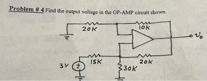 Solved Problem \# 4 Find the output voltage in the OP-AMP | Chegg.com