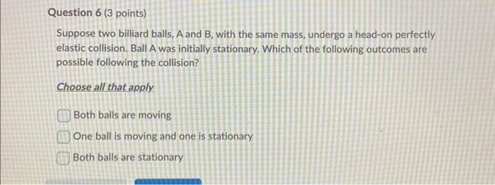 Solved Suppose two billiard balls, A and B, with the same | Chegg.com