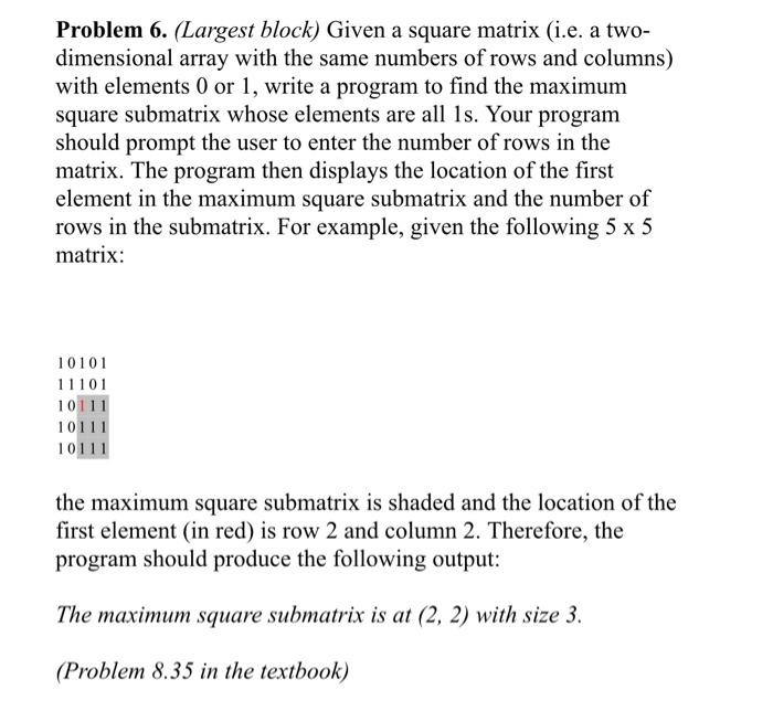 Solved Problem 6. (Largest block) Given a square matrix | Chegg.com