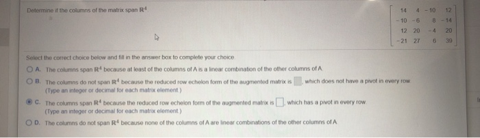 Solved Determine if the columns of the matrix span R 14 4 - | Chegg.com