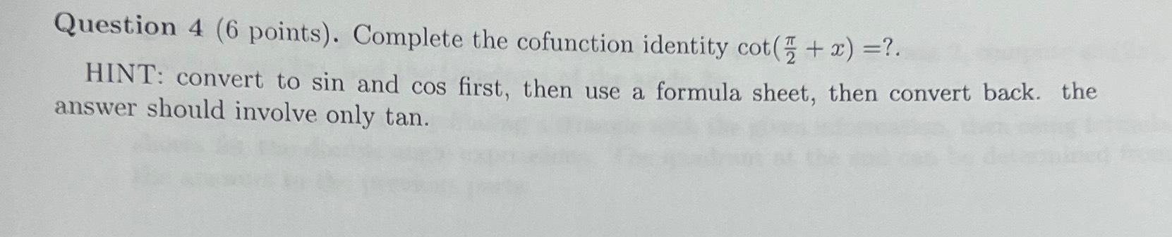 Solved Question 4 (6 ﻿points). ﻿Complete the cofunction | Chegg.com