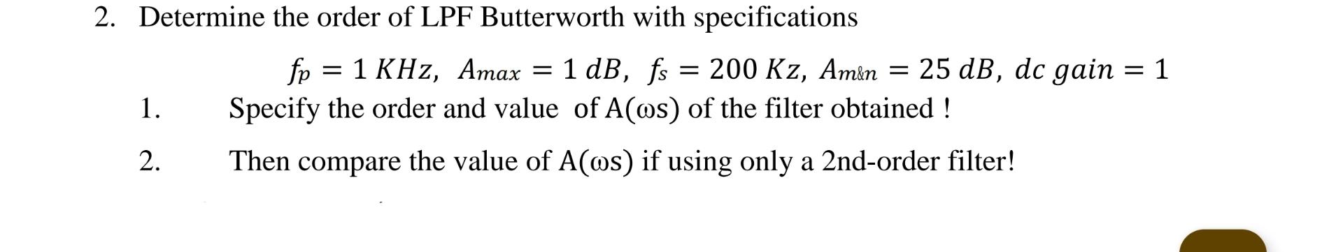 Determine the order of LPF Butterworth with | Chegg.com