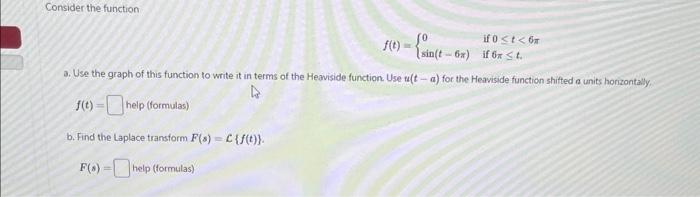 Solved Consider the function f(t)={0sin(t−6π) if 0≤t