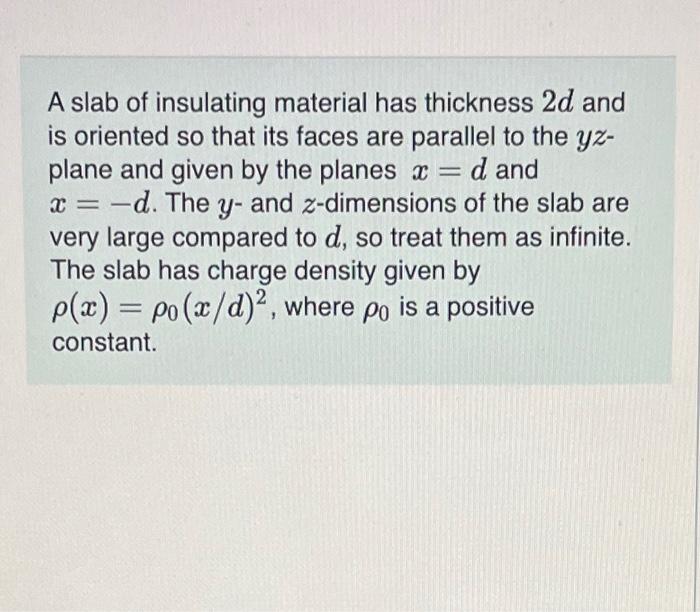 Solved A slab of insulating material has thickness 2d and is | Chegg.com