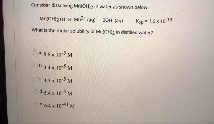 Solved Consider dissolving Mn(OH)2 in water as shown below: | Chegg.com