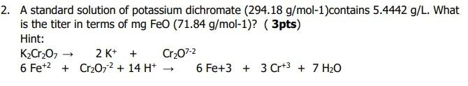 Solved 2. A standard solution of potassium dichromate | Chegg.com