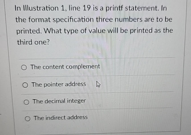 Solved In Illustration 1, ﻿line 19 ﻿is a printf statement. | Chegg.com