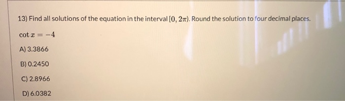 Solved 13) Find all solutions of the equation in the | Chegg.com