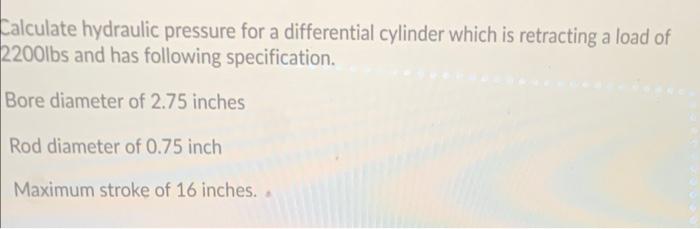 Solved Calculate hydraulic pressure for a differential | Chegg.com